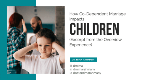 How Co-Dependent Marriage Impacts Children - Dr. Nima Rahmany