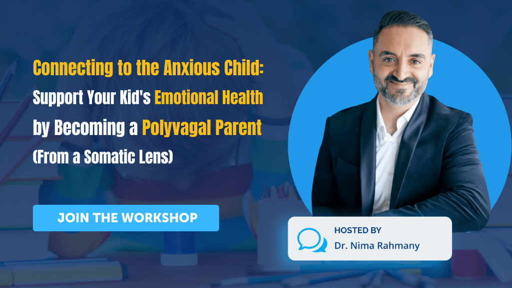 The Polyvagal Parenting (From a Somatic Lens) - Dr. Nima Rahmany